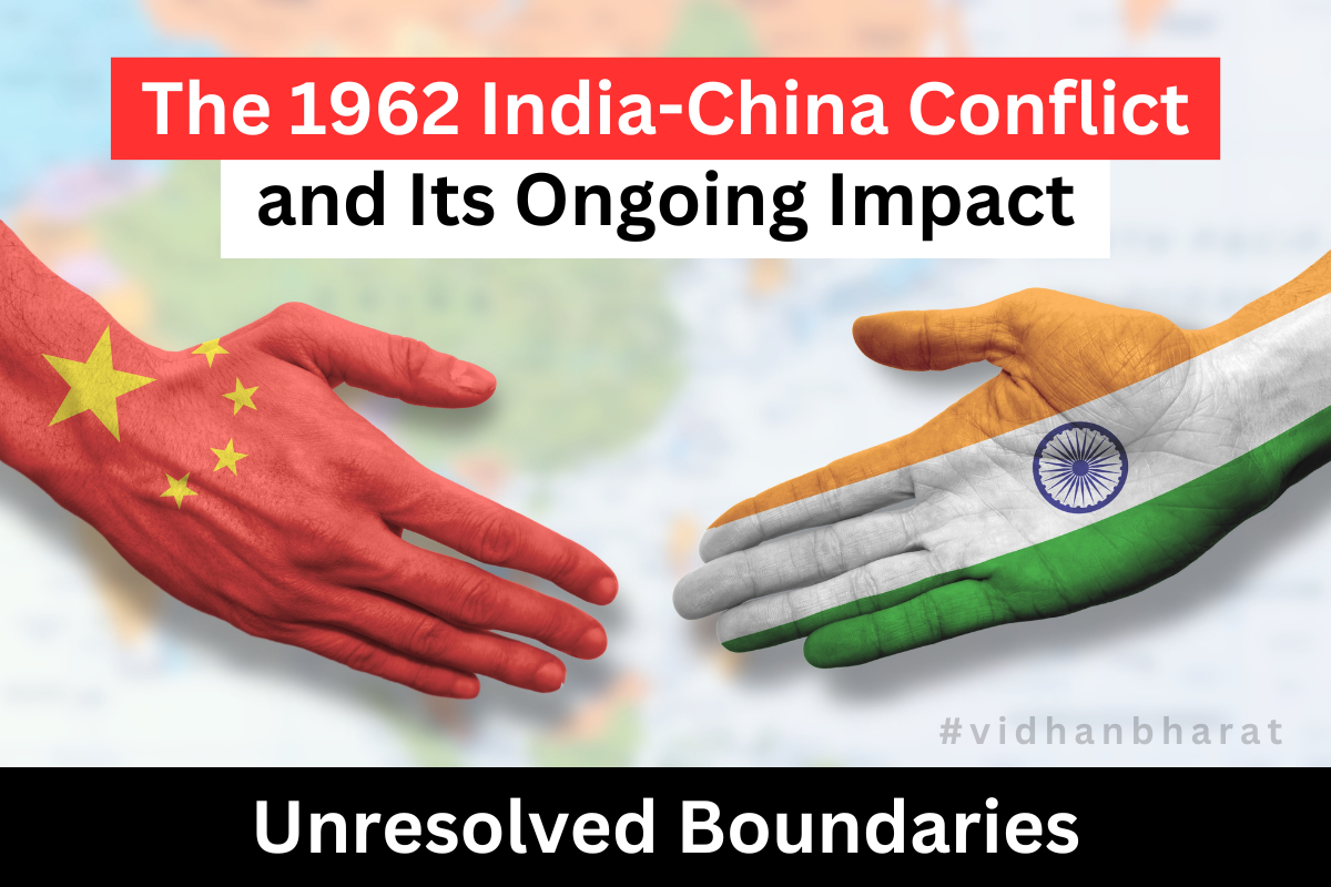 Unresolved Boundaries: The 1962 India-China Conflict and Its Ongoing ...