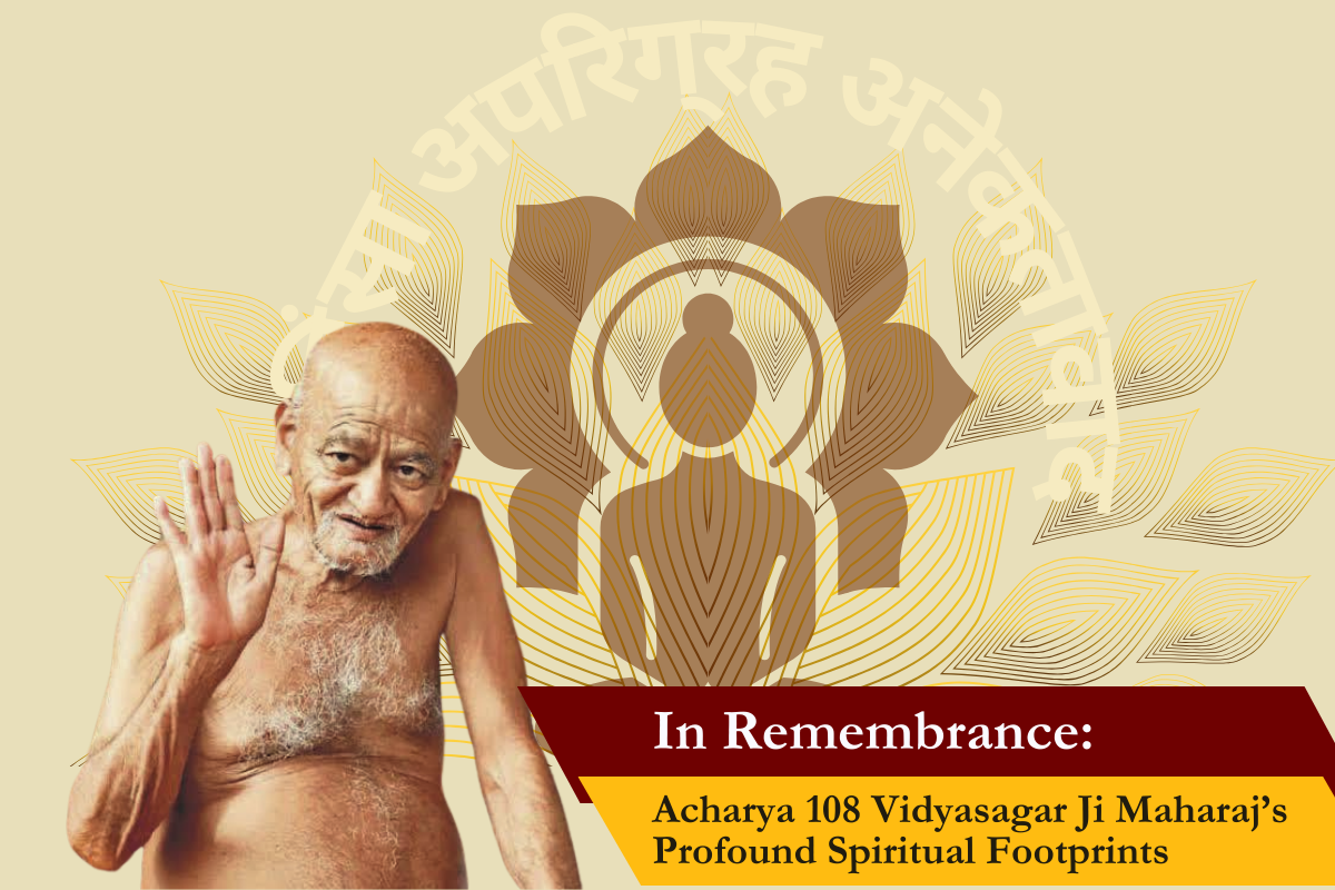 In Remembrance: Acharya 108 Vidyasagar Ji Maharaj’s Profound Spiritual ...